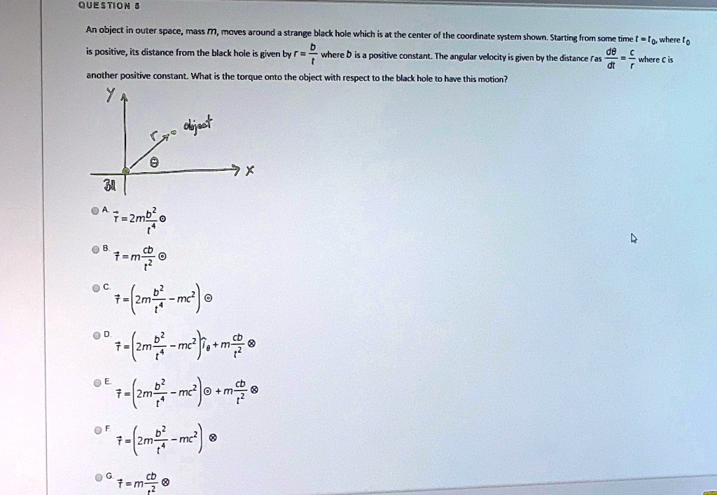 question an object in outer spece mass m maves around strange black hole which is at the center ...