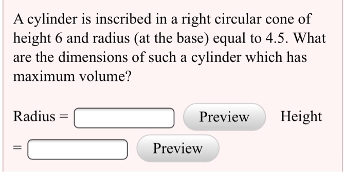 a cylinder is inscribed in a right circular cone of height 6 and radius ...
