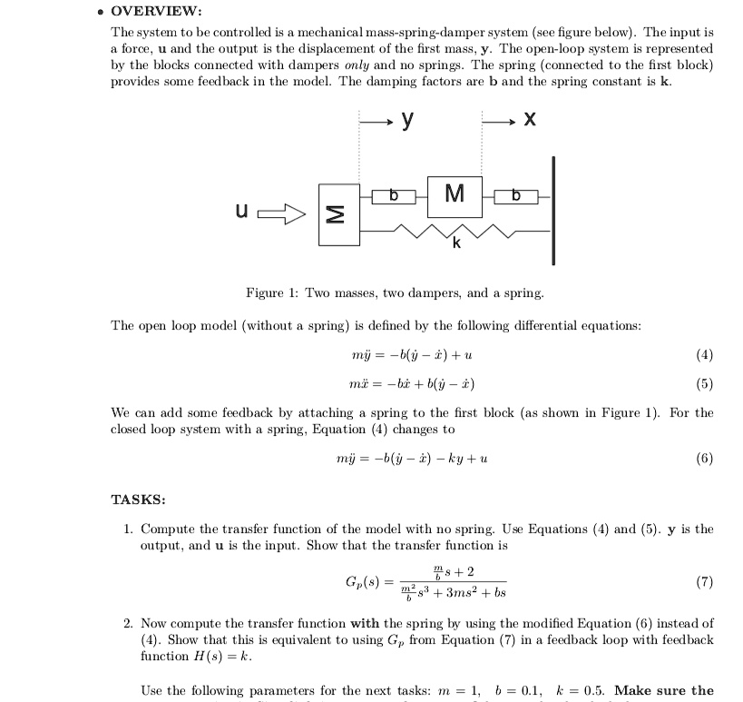 SOLVED: OVERVIEW: The system to be controlled is a mechanical mass-spring-damper system (see ...