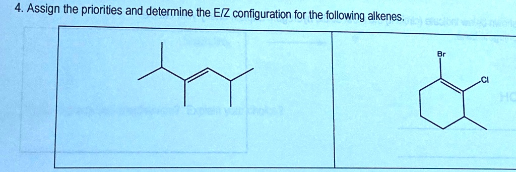 SOLVED: Assign the priorities and determine the (E)/(Z) configuration for the following alkenes ...