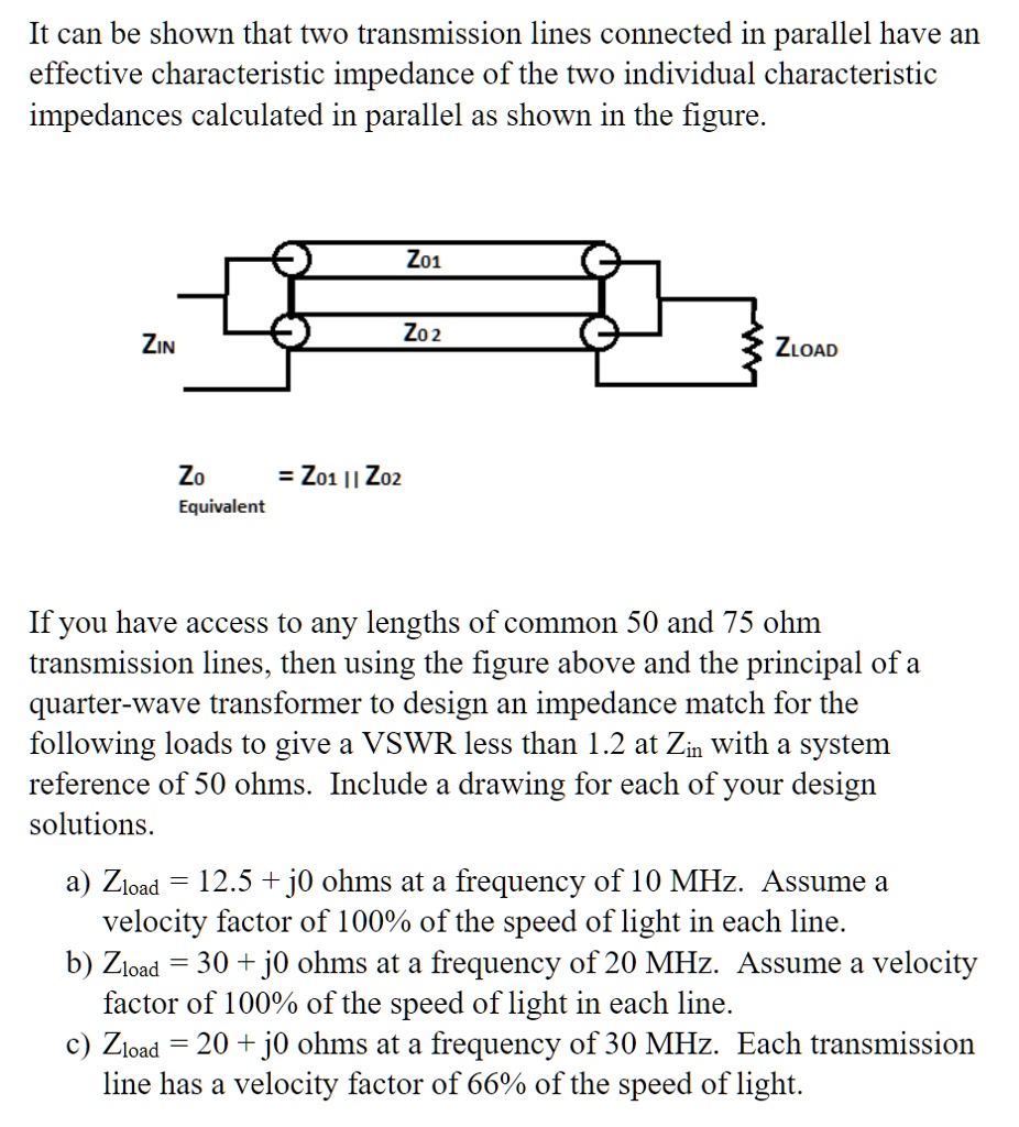 It can be shown that two transmission lines connected in parallel have ...