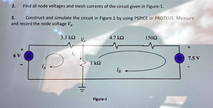 find all node voltages and mesh currents of the circuit given in figure ... find all node voltages and mesh currents of the circuit given in figure ...