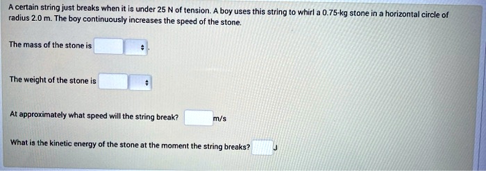 certain string just breaks when it is under 25 of tension boy uses this string wniri 075 kg ...