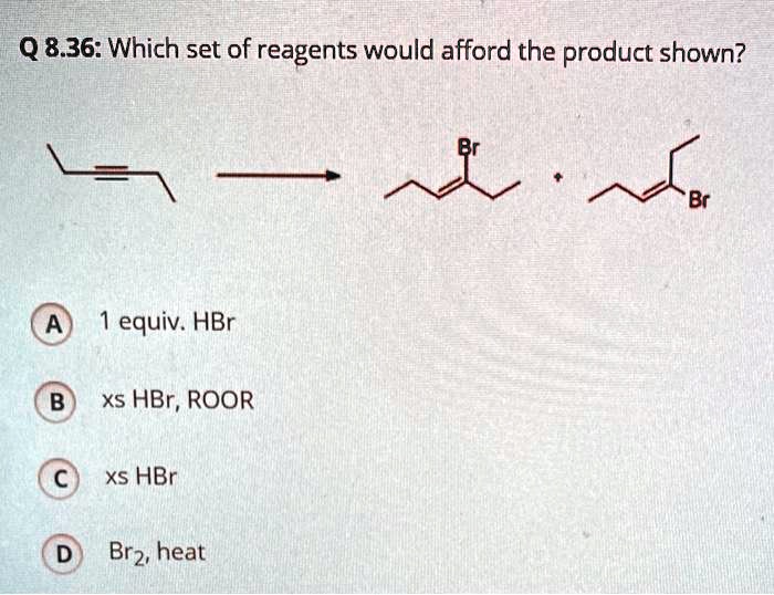 SOLVED: Q 8.36: Which set of reagents would afford the product shown ...