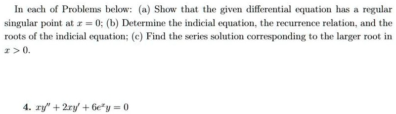 SOLVED: In each of the problems below: (a) Show that the given differential equation has a ...