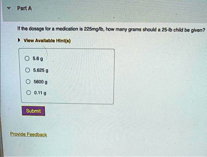 pant a if the dosage for a medication is 225mglb how many grams should ...