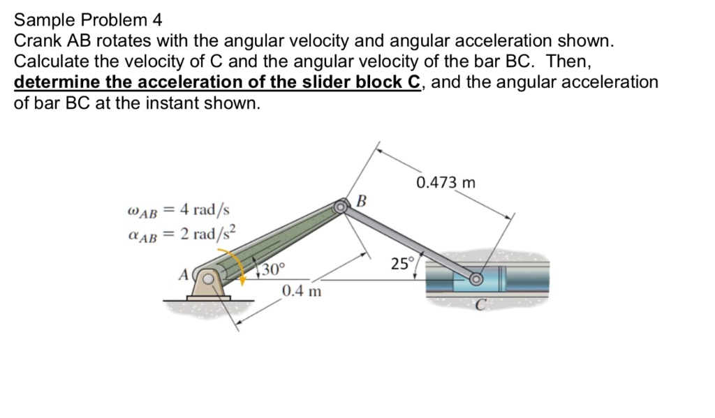 Sample Problem 4 Crank Ab Rotates With The Angular Velocity And Angular Acceleration Shown