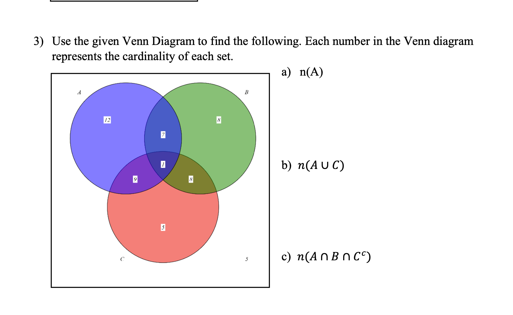 SOLVED: 3) Use the given Venn Diagram to find the following. Each ...