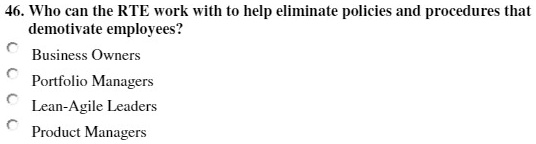 Who can the RTE work with to help eliminate policies and procedures ...