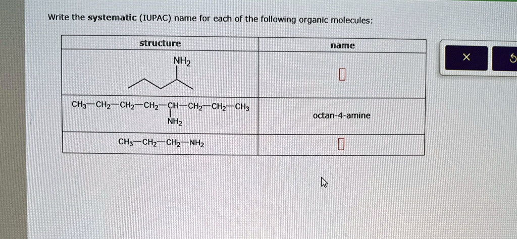 write the systematic iupac name for each of the following organic molecules structure name nh2 ...