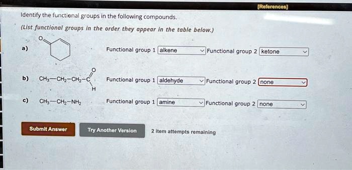 Identify the functional groups in the following compounds. (List functional groups in the order ...