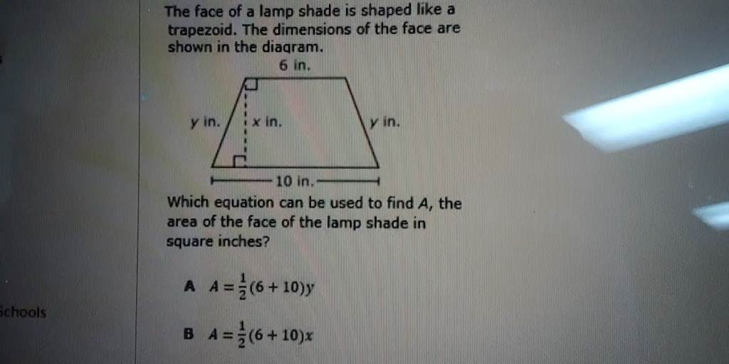 SOLVED: The face of a lamp shade is shaped like a trapezoid. The ...