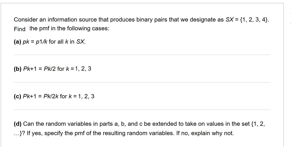 [GET ANSWER] consider an information source that produces binary pairs that we designate as sx 1 ...