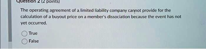 SOLVED: Question 2 (2 points): The operating agreement of a limited ...