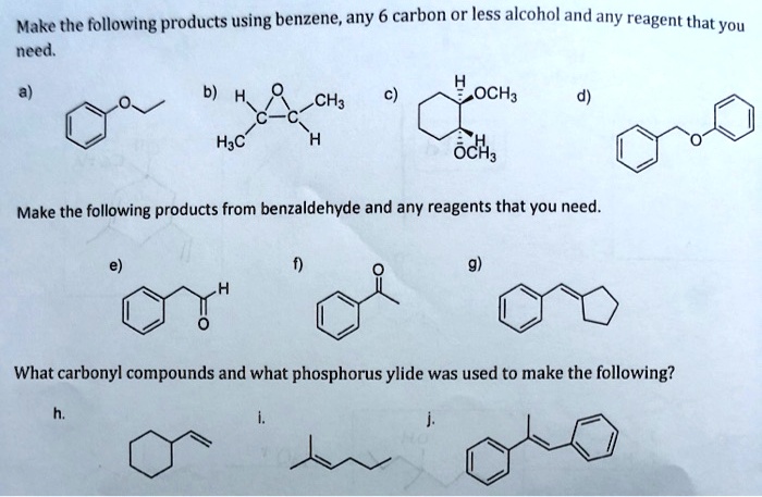 SOLVED: Make the following products using benzene, any 6 carbon or less ...