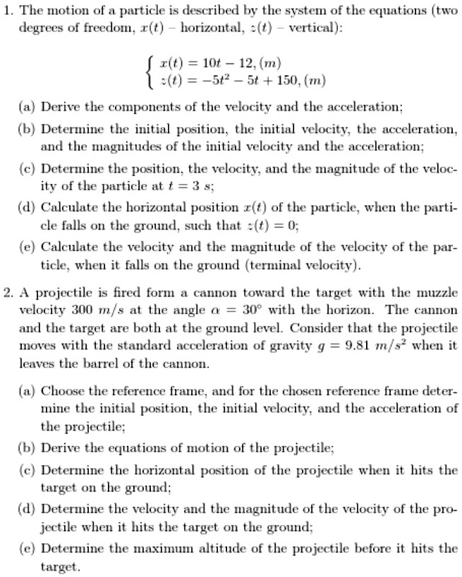 SOLVED:The motion of a particle is described by the system of the equations (two degrees of ...