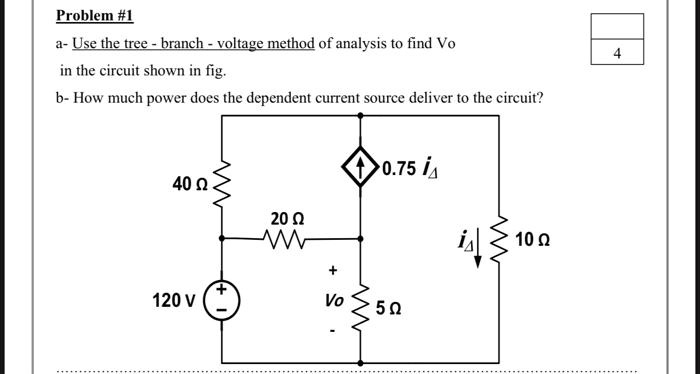 SOLVED: Use the tree branch voltage method of analysis to find Vo in the circuit shown in fig. b ...