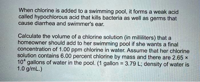 SOLVED: When chlorine is added to a swimming pool, it forms a weak acid ...