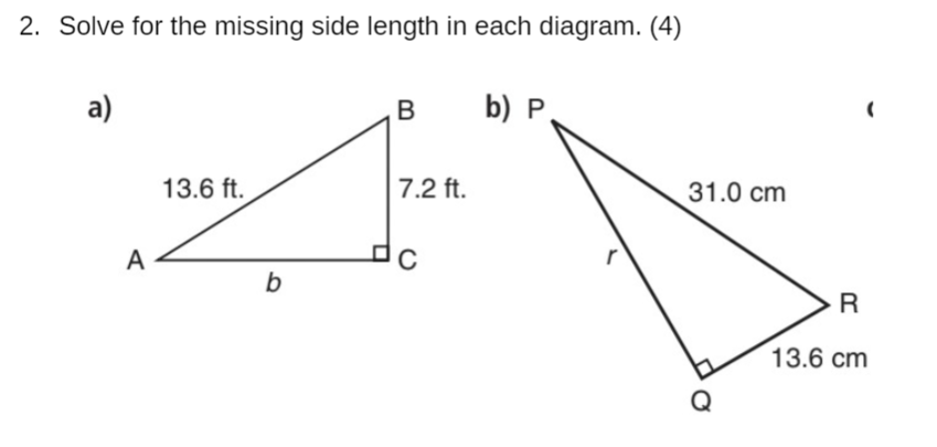 SOLVED: 2. Solve for the missing side length in each diagram. (4) a) b)