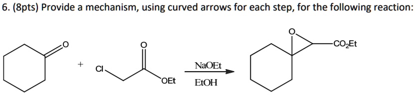 6 8pts provide a mechanism using curved arrows for each step for the ...