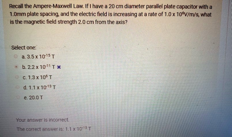Recall the Ampere-Maxwell Law. If I have a 20 cm diameter parallel ...
