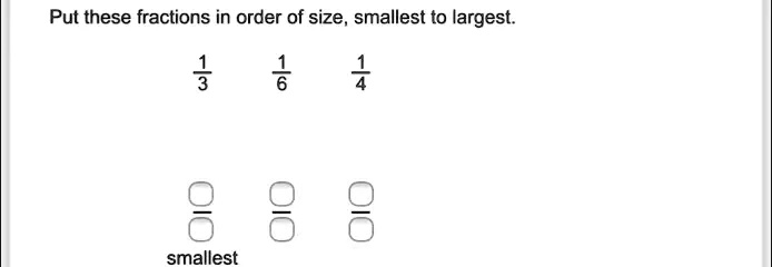 SOLVED: Put these fractions in order of size, smallest to largest: 3 8 9 smallest