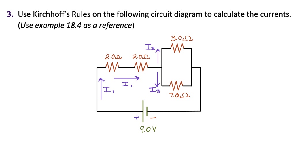 Use Kirchhoff's Rules on the following circuit diagram to calculate the currents. (Use example ...