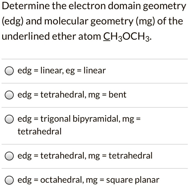 determine the electron domain geometry edg and molecular geometry mg of ...