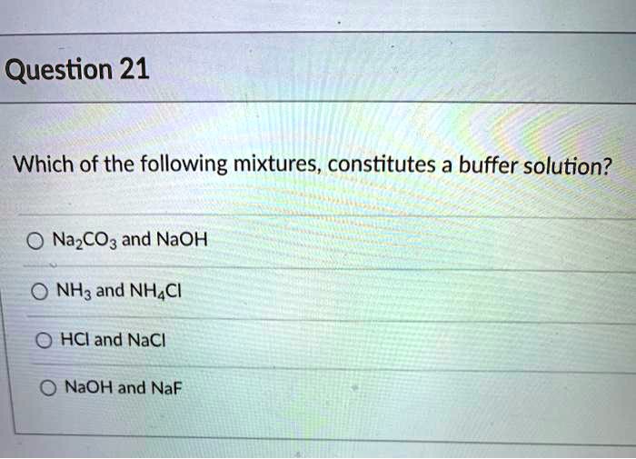 SOLVED: Which of the following mixtures constitutes a buffer solution ...