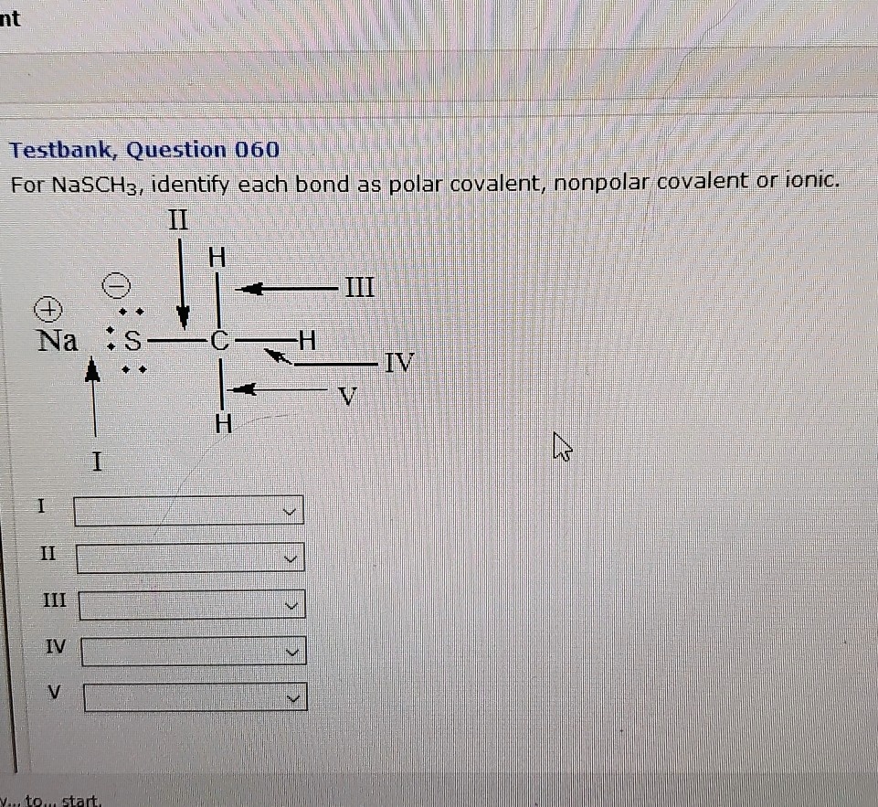 SOLVED: nt Testbank; Question 060 For NaSCH3, identify each bond as ...