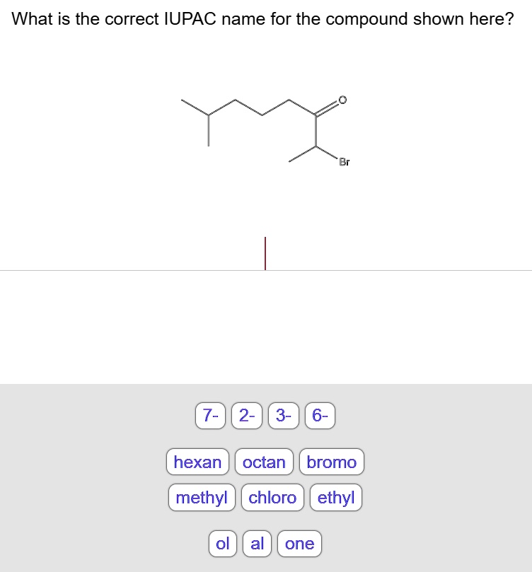 What is the correct IUPAC name for the compound shown… - SolvedLib