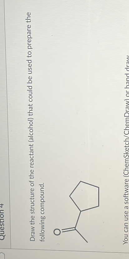 Draw the structure of the reactant (alcohol) that could be...