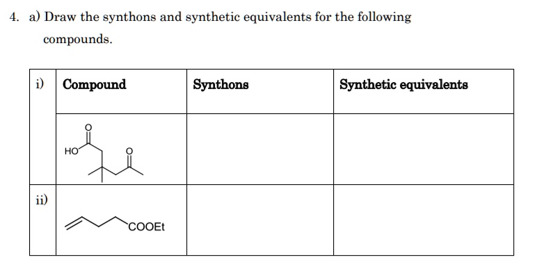 SOLVED: Draw the synthons and synthetic equivalents for the following ...