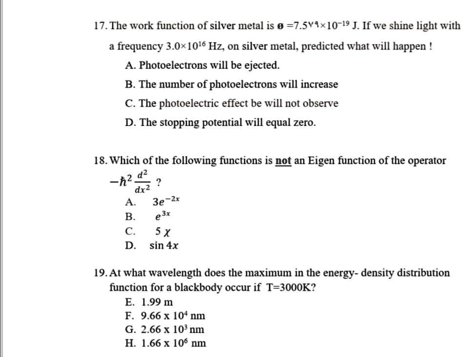 SOLVED:17. The work function of silver metal is 0 =7.Svix1O-19 J. If we ...