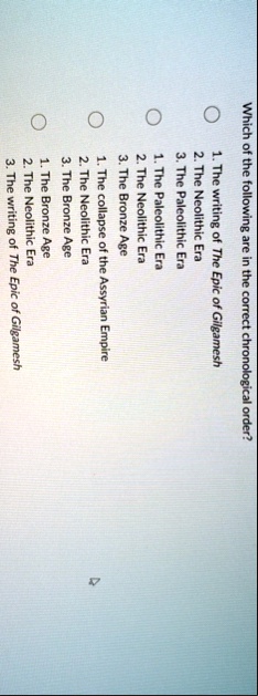 which of the following are in the correct chronological order 1 the ...