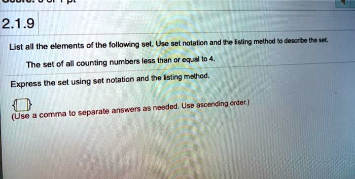 SOLVED: 2.1.9 List all the elements of the following set Use set notation and the listing method ...