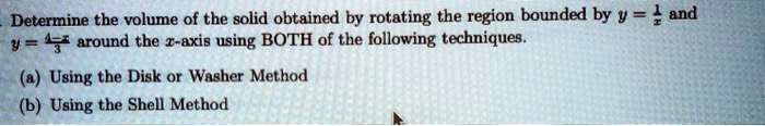 SOLVED: Determine the volume of the solid obtained by rotating the region bounded by y = and 4 ...