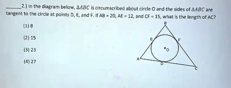 2.) In the diagram below, ABC is circumscribed about circle O and the ...