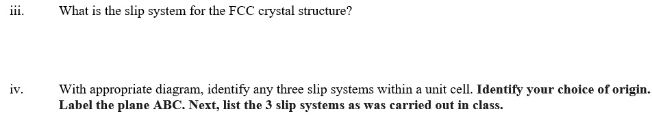 iii what is the slip system for the fcc crystal structure iv with ...
