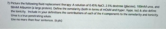 SOLVED: Picture the following fluid replacement therapy: A solution of ...