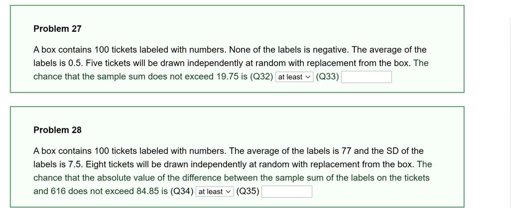 Problem 27 A box contains 100 tickets labeled with numbers. None of the ...