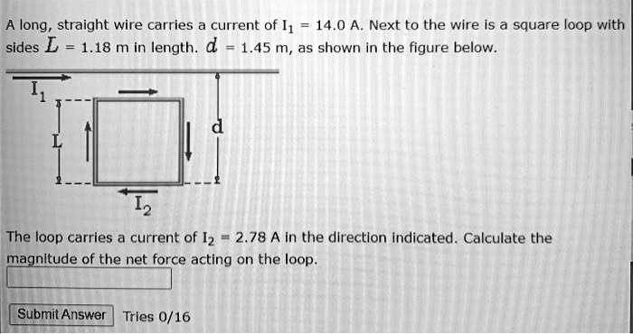 SOLVED:A long, straight wire carries a current of [1 14.0 A_ Next to the wire Is a square loop ...