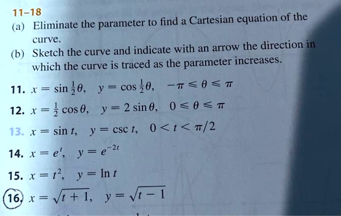 SOLVED: 11-18 Eliminate the parameter to find a Cartesian equation of ...