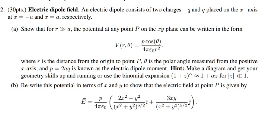 2. (30pts.) Electric dipole field. An electric dipole consists of two ...