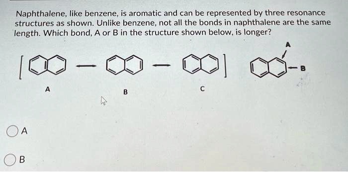 naphthalene like benzene is aromatic and can be represented by three ...