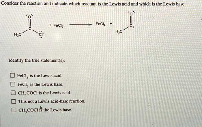 consider the reaction and indicate which reactant is the lewis acid and ...
