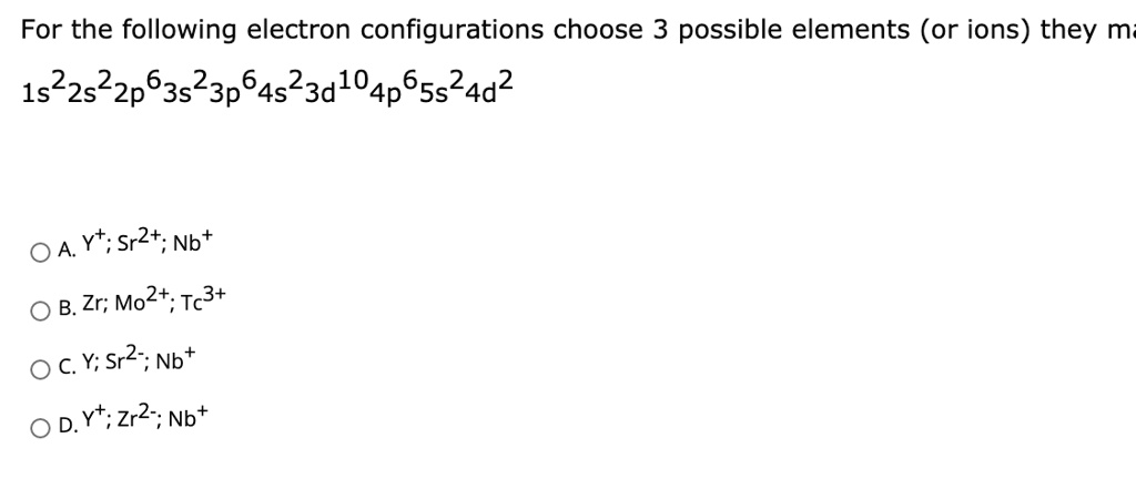 SOLVED: For the following electron configurations choose 3 possible ...