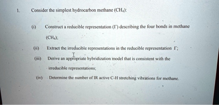 SOLVED: Consider the simplest hydrocarbon methane (CH4): Construct reducible representation (T ...