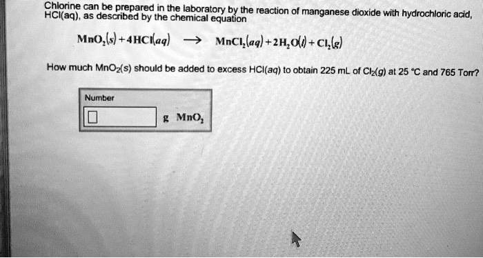 Chlorine can be prepared in the laboratory by the reaction of manganese ...
