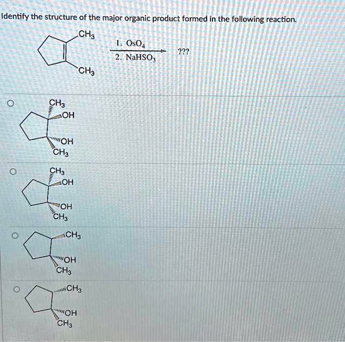 Identify The Structure Of The Major Organic Product Formed In The Following Reaction Ch3 1